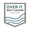 Whitewater raft covers by Over It. – Over It. Raft Covers